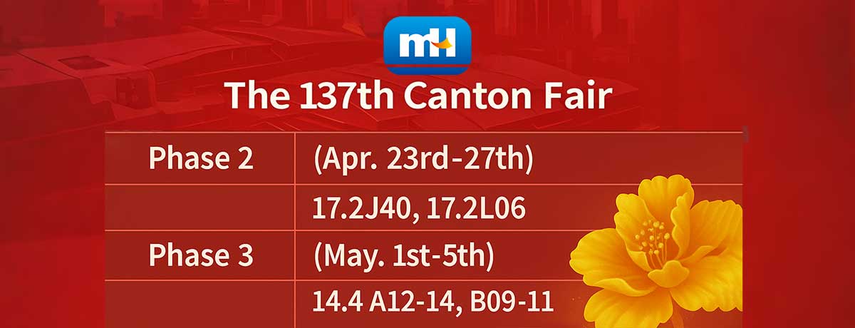 Visite o estande da MH na 137ª Feira de Cantão 2025