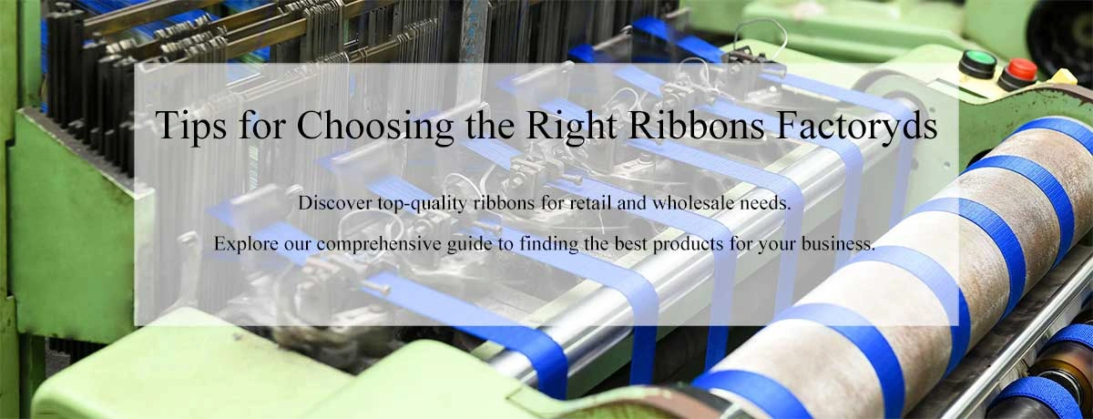 Top Ribbons Factory: Quality Products for Retail and Wholesale Needs