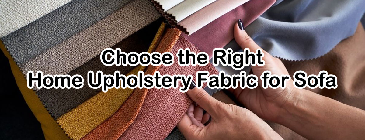 The Ultimate Guide to Home Upholstery Fabrics for Sofas