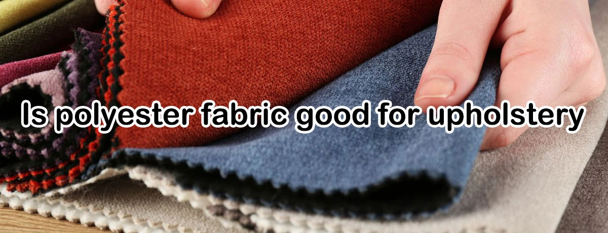 Is Polyester Fabric Good for Upholstery? Pros & Cons