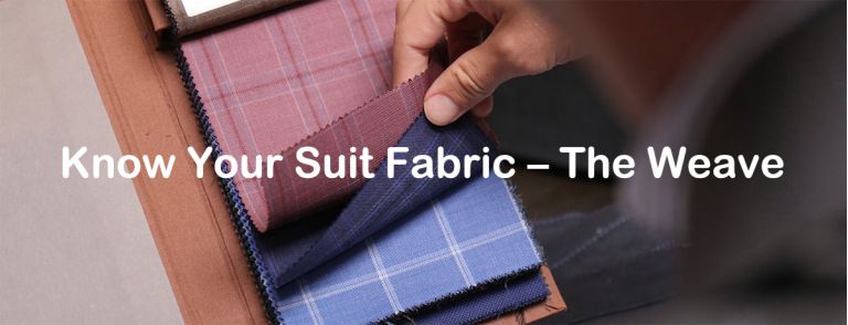 Know Your Suit Fabric – The Weave
